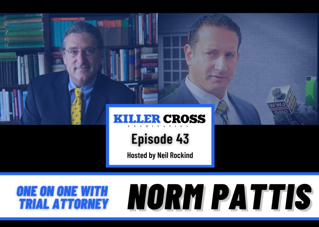 Episode 43: One on One with Trial Attorney- Norm Pattis - Killer Cross ...